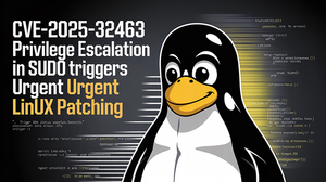 CVE-2025-32463 Privilege Escalation in SUDO Triggers Urgent Linux Patching